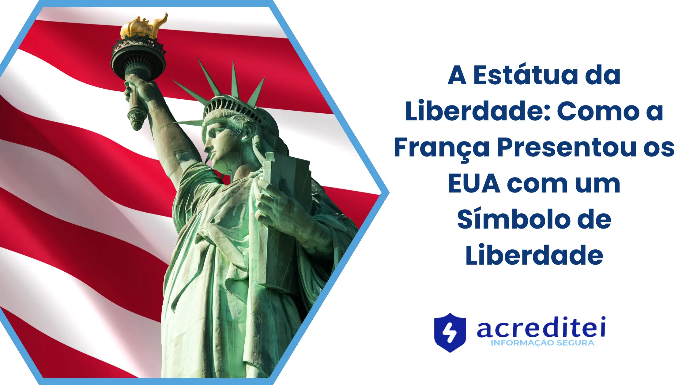 A Estátua da Liberdade: Como a França Presentou os EUA com um Símbolo ...