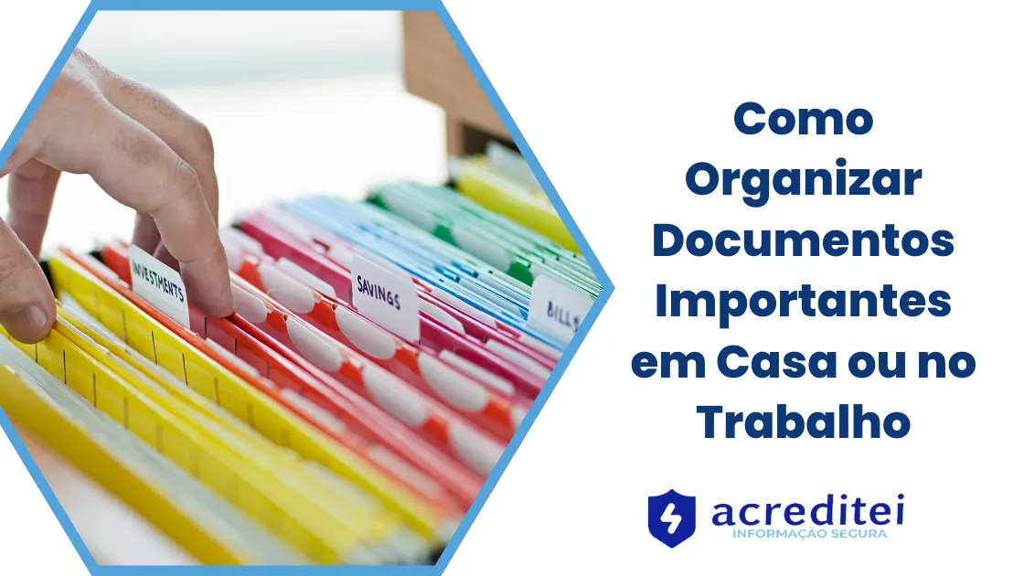 Como Organizar Documentos Importantes em Casa ou no Trabalho