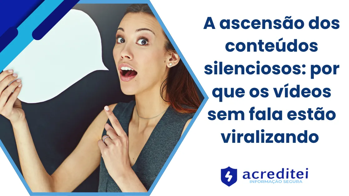 A ascensão dos conteúdos silenciosos: por que os vídeos sem fala estão ...